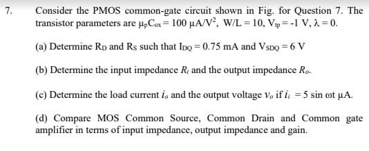 Solved 7. Consider the PMOS common-gate circuit shown in | Chegg.com