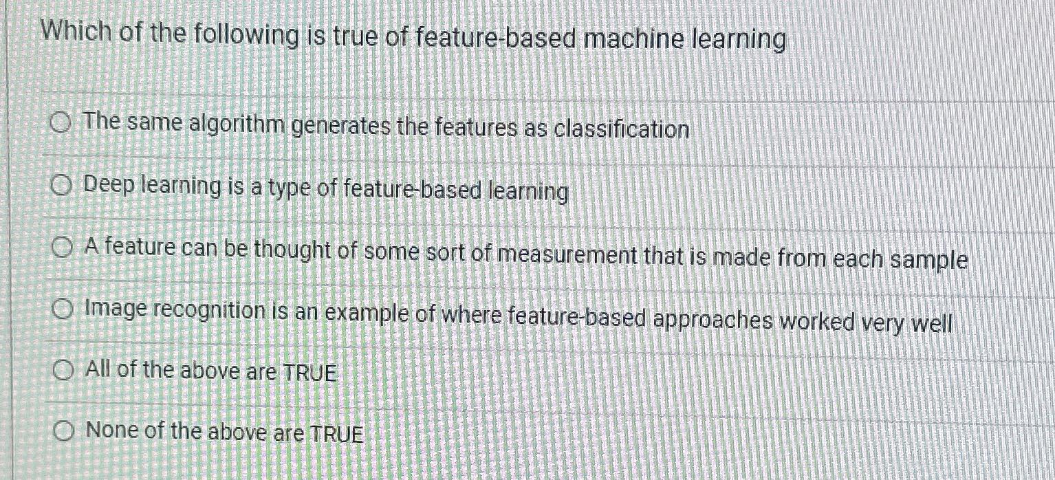 Solved Which of the following is true of feature-based | Chegg.com