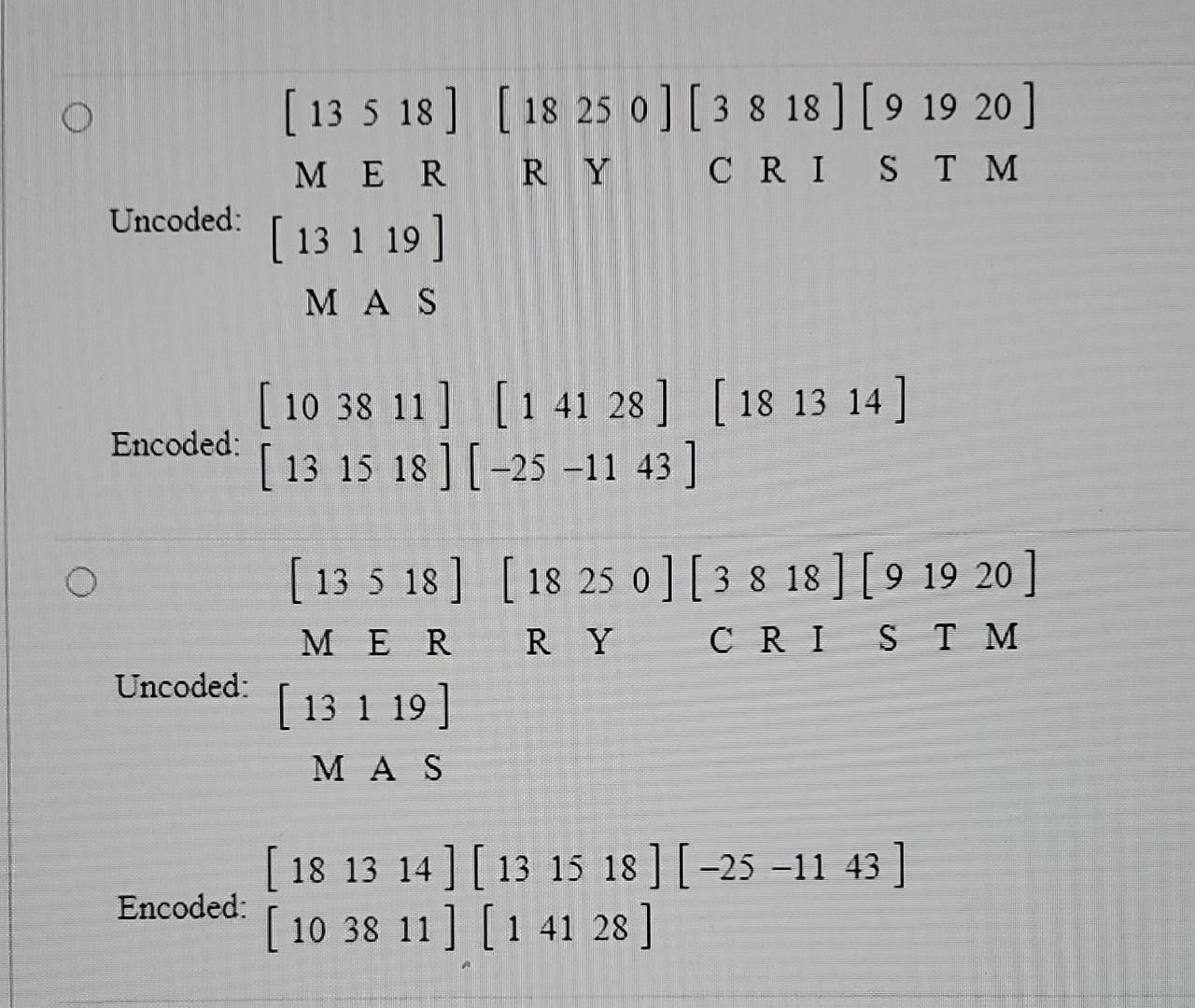 Solved Find the uncoded 1×3 row matrices for the message | Chegg.com