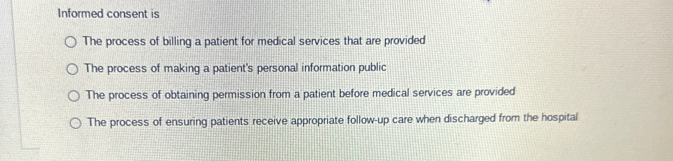 Solved Informed consent isThe process of billing a patient | Chegg.com
