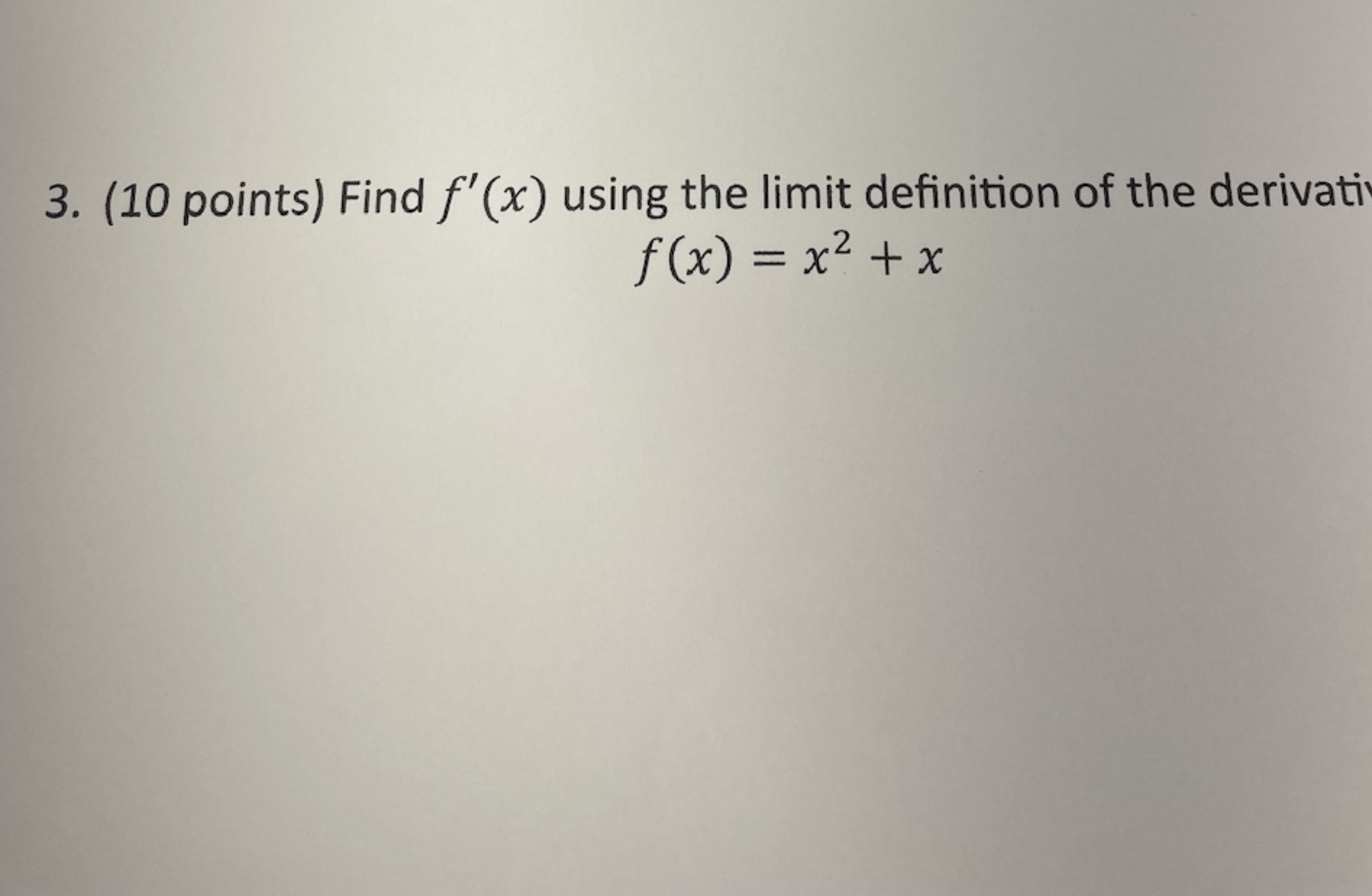 Solved (10 ﻿points) ﻿Find f'(x) ﻿using the limit definition | Chegg.com