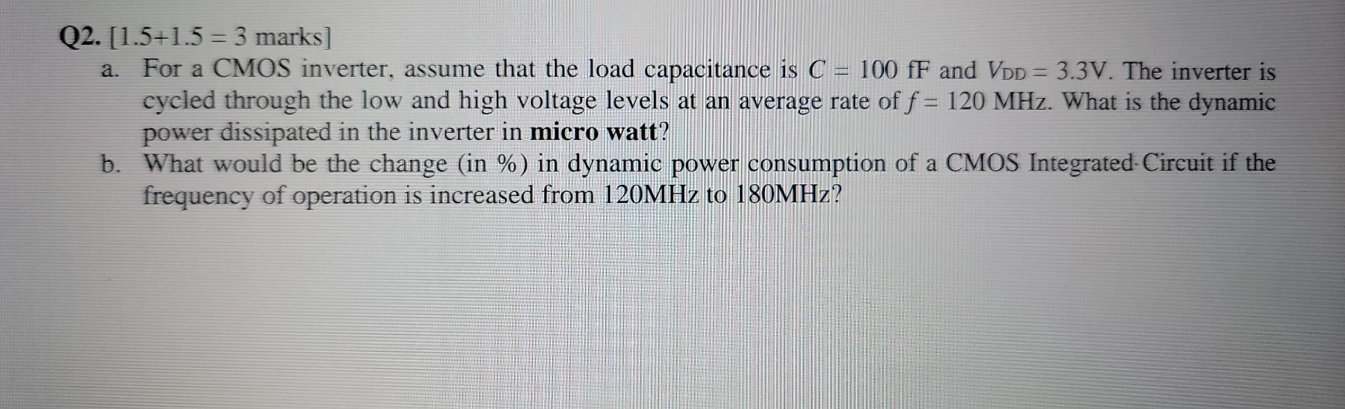 Solved Q2. [1.5+1.5=3 marks ] a. For a CMOS inverter, assume | Chegg.com