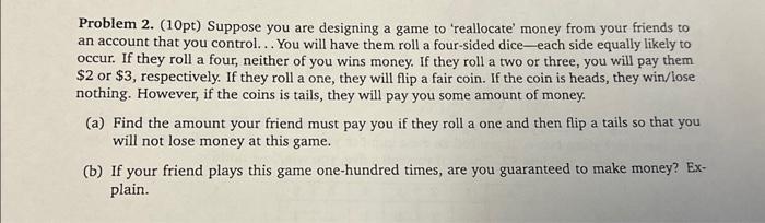 Solved Problem 2. (10pt) Suppose you are designing a game to | Chegg.com