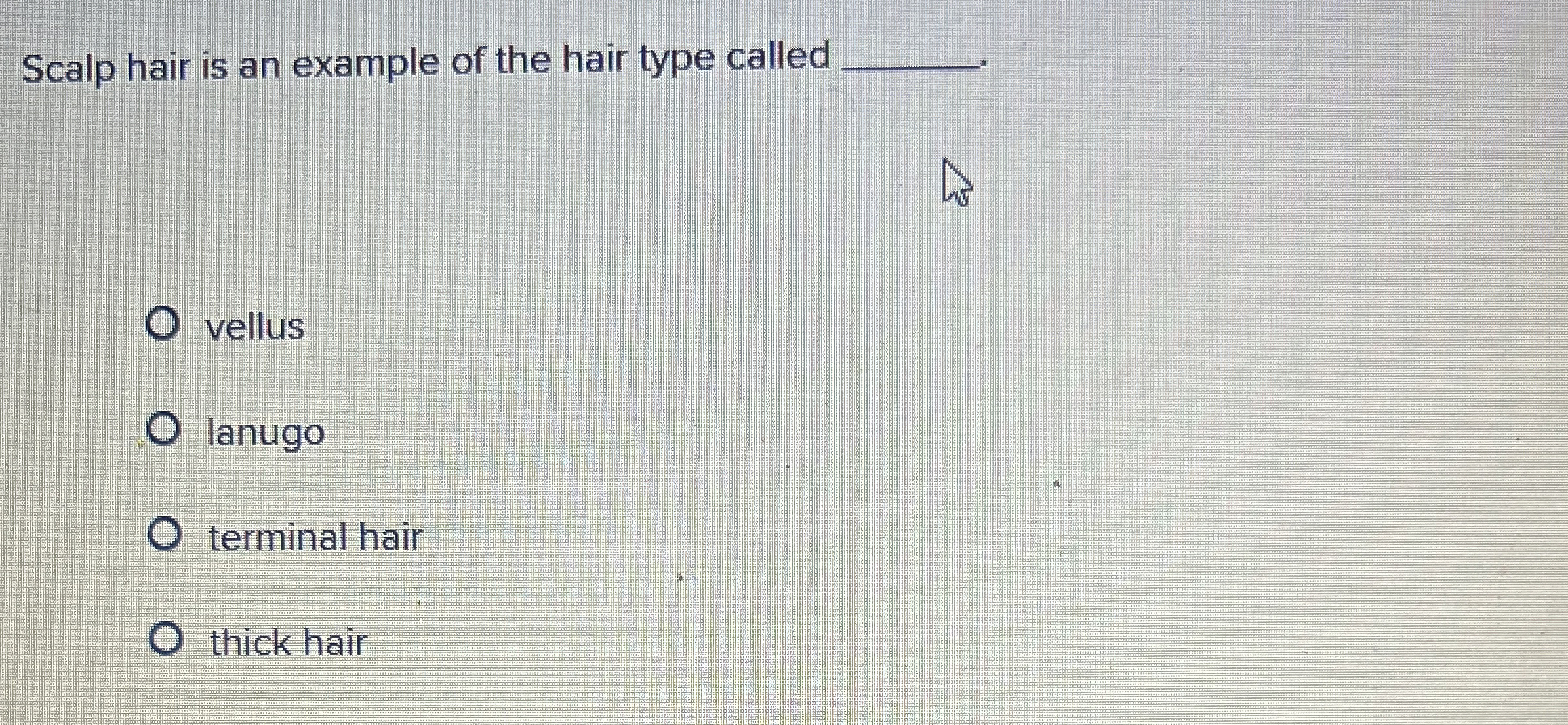 Solved Scalp hair is an example of the hair type called | Chegg.com
