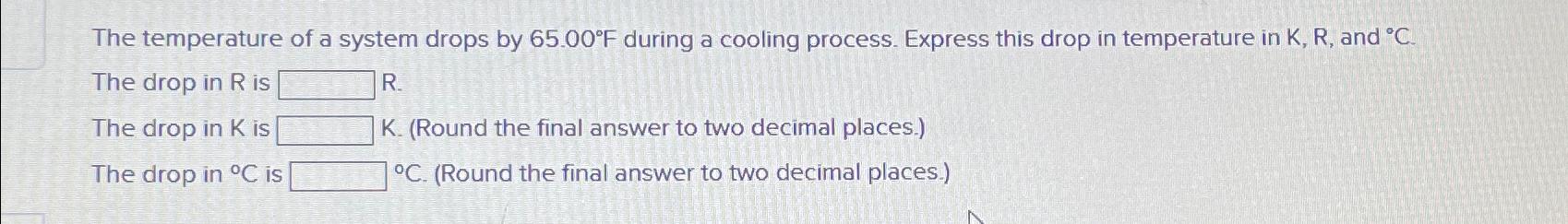 Solved The temperature of a system drops by 65.00°F ﻿during | Chegg.com