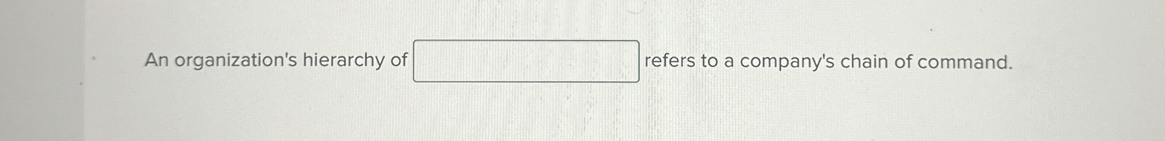 Solved An organization's hierarchy of ﻿refers to a | Chegg.com