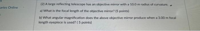 Solved (2) A large reflecting telescope has an objective | Chegg.com
