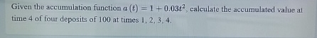 Given the accumulation function a(t)=1+0.03t2, | Chegg.com