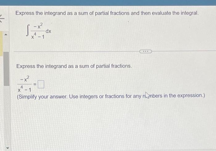Solved Express the integrand as a sum of partial fractions | Chegg.com