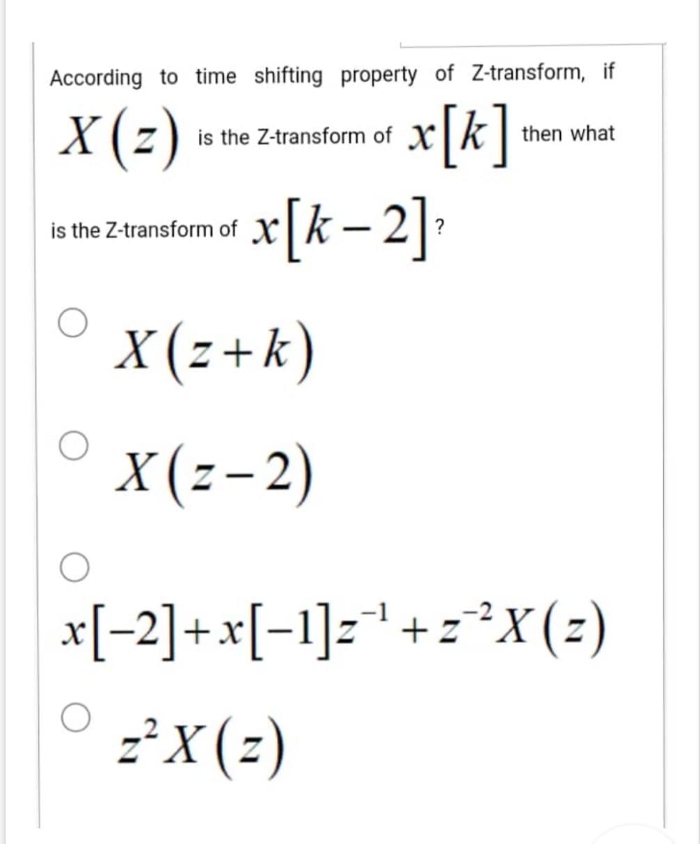Solved According to time shifting property of Z-transform, | Chegg.com