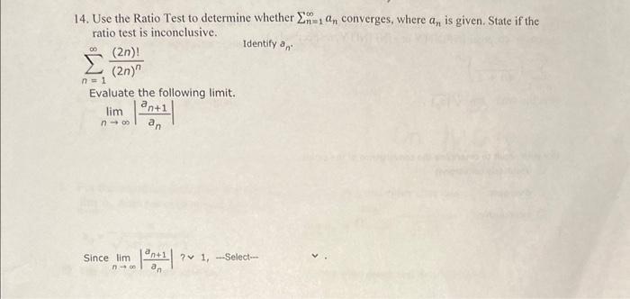 Solved 14. Use the Ratio Test to determine whether ∑n=1∞an | Chegg.com