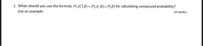 Solved 1. When should you use the formula P(ANB) = P(A|B)x | Chegg.com