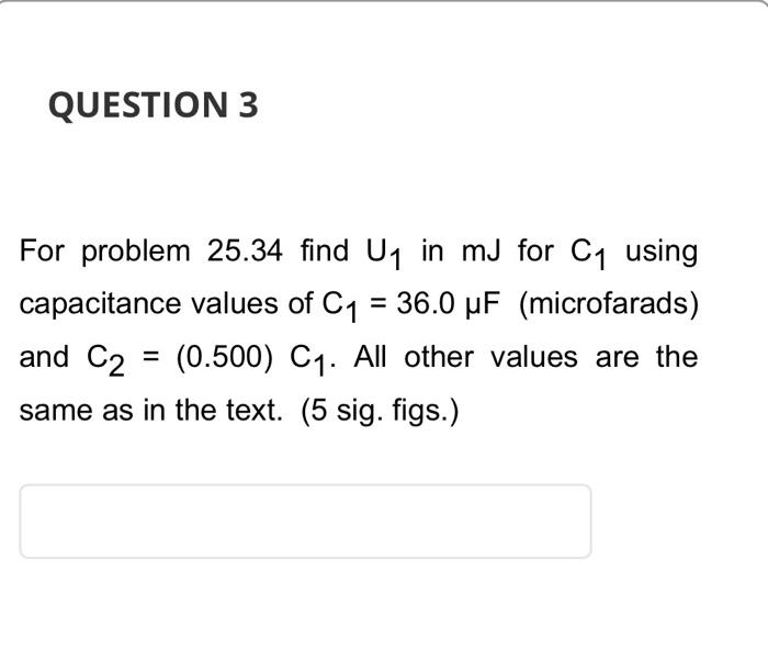 Solved For problem 34 find U in mJ for C1 usingcapacitance | Chegg.com