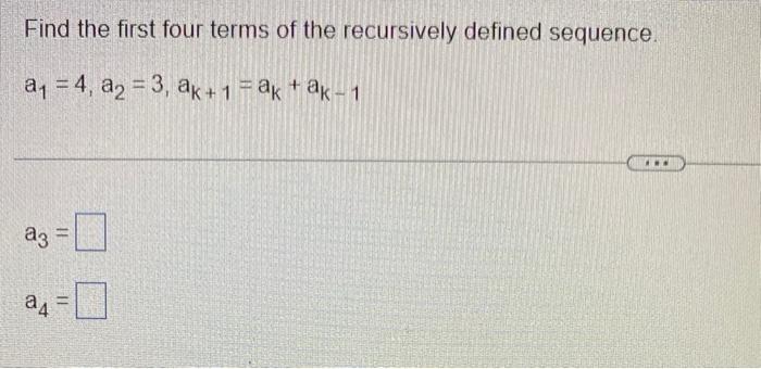 Solved Find the first four terms of the recursively defined | Chegg.com