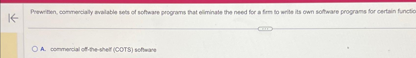 Solved Prewritten, commercially available sets of software | Chegg.com
