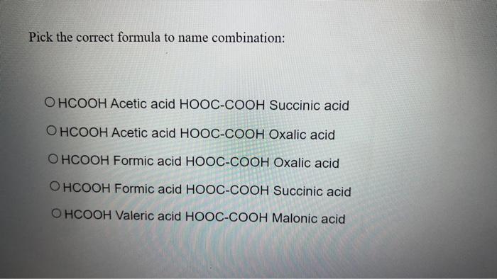 Solved Pick the correct formula to name combination: OHCOOH | Chegg.com
