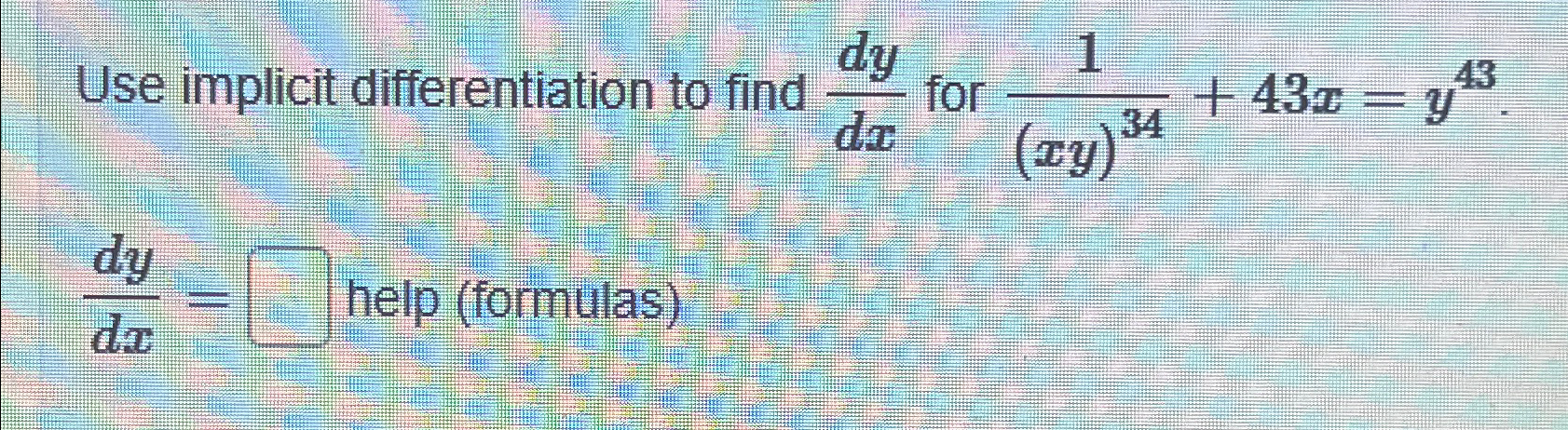 Solved Use implicit differentiation to find dydx ﻿for | Chegg.com