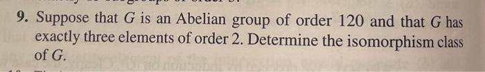Solved 9. Suppose that G is an Abelian group of order 120 | Chegg.com