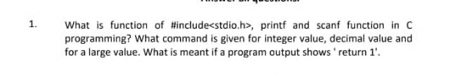 Solved 1. What is function of #include, printf and scanf | Chegg.com