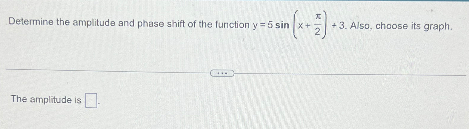 Solved Determine the amplitude and phase shift of the | Chegg.com