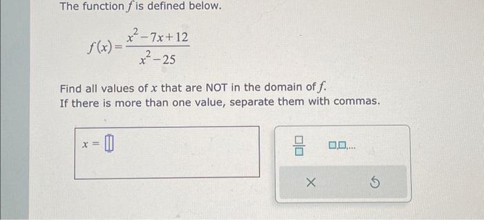 Solved The function fis defined below. x²-7x+12 x²-25 f(x)= | Chegg.com