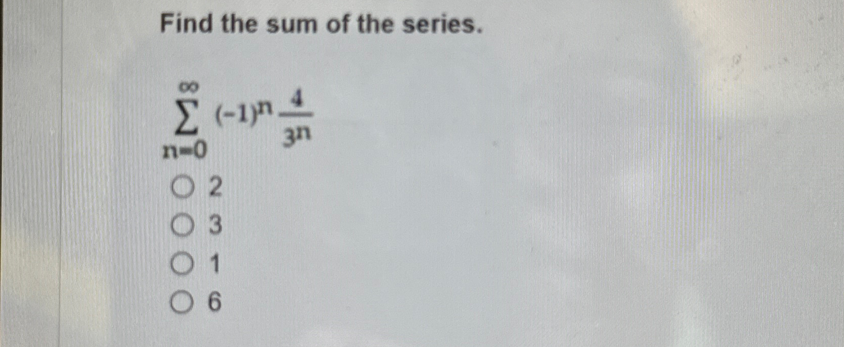 Solved Find the sum of the series.∑n=0∞(-1)n43n2=316 | Chegg.com