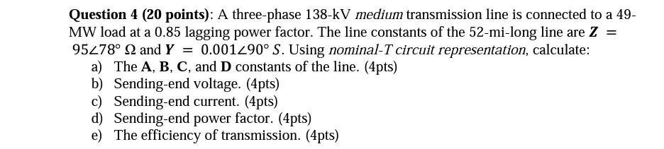 Solved Question 4 (20 points): A three-phase 138−kV medium | Chegg.com