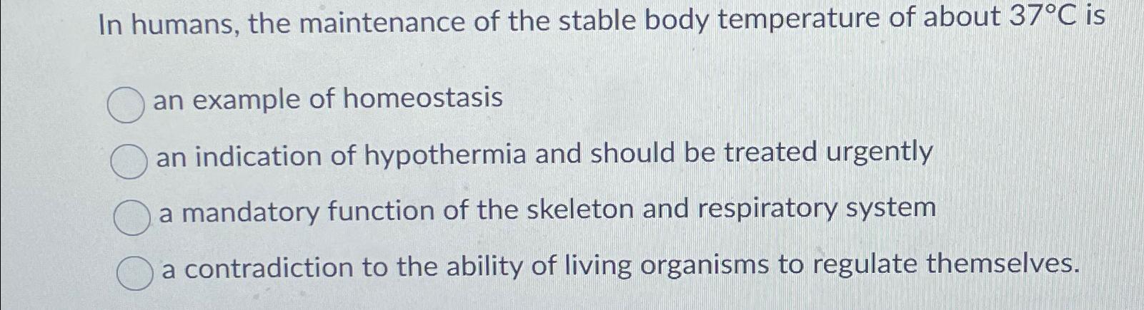Solved In humans, the maintenance of the stable body | Chegg.com