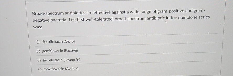 Solved Broad-spectrum antibiotics are effective against a | Chegg.com