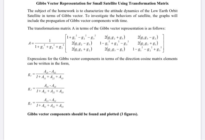 Gibbs Vector Representation for Small Satellite Using | Chegg.com