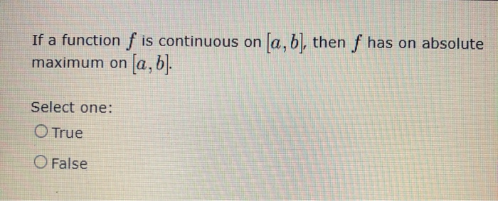 Solved If a function f is continuous on (a,b), then f has on | Chegg.com