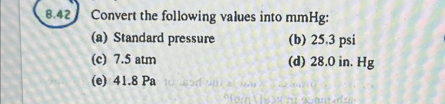 Solved 8.42 ﻿Convert the following values into mmHg ﻿:(a) | Chegg.com