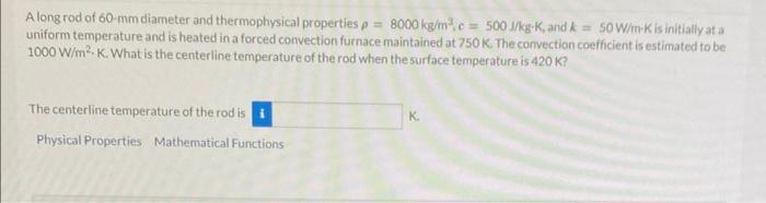 Solved A long rod of 60 -mm diameter and thermophysical | Chegg.com