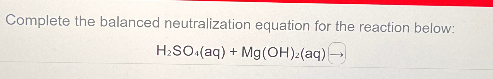 Solved Complete the balanced neutralization equation for the | Chegg.com