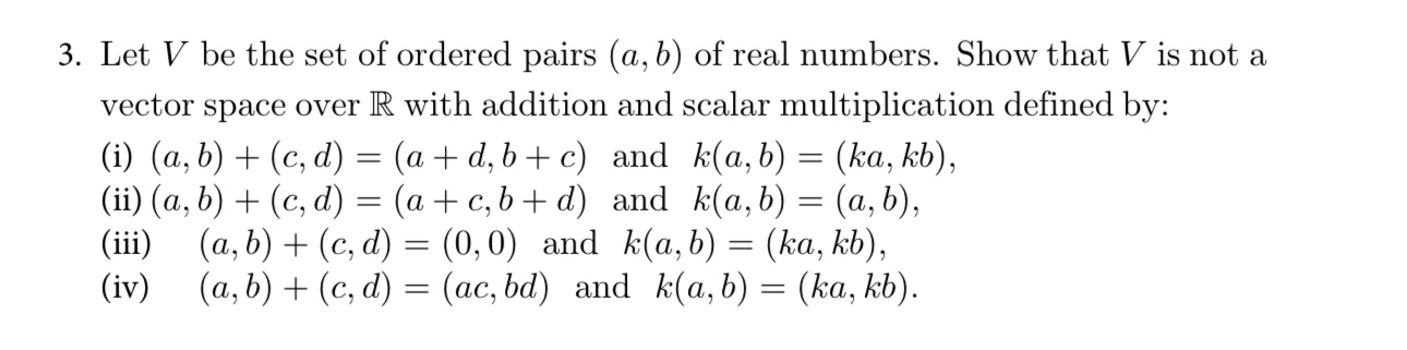Solved Let V ﻿be the set of ordered pairs (a,b) ﻿of real | Chegg.com