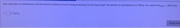 Solved How many lters of cyclohexane must be burned to | Chegg.com