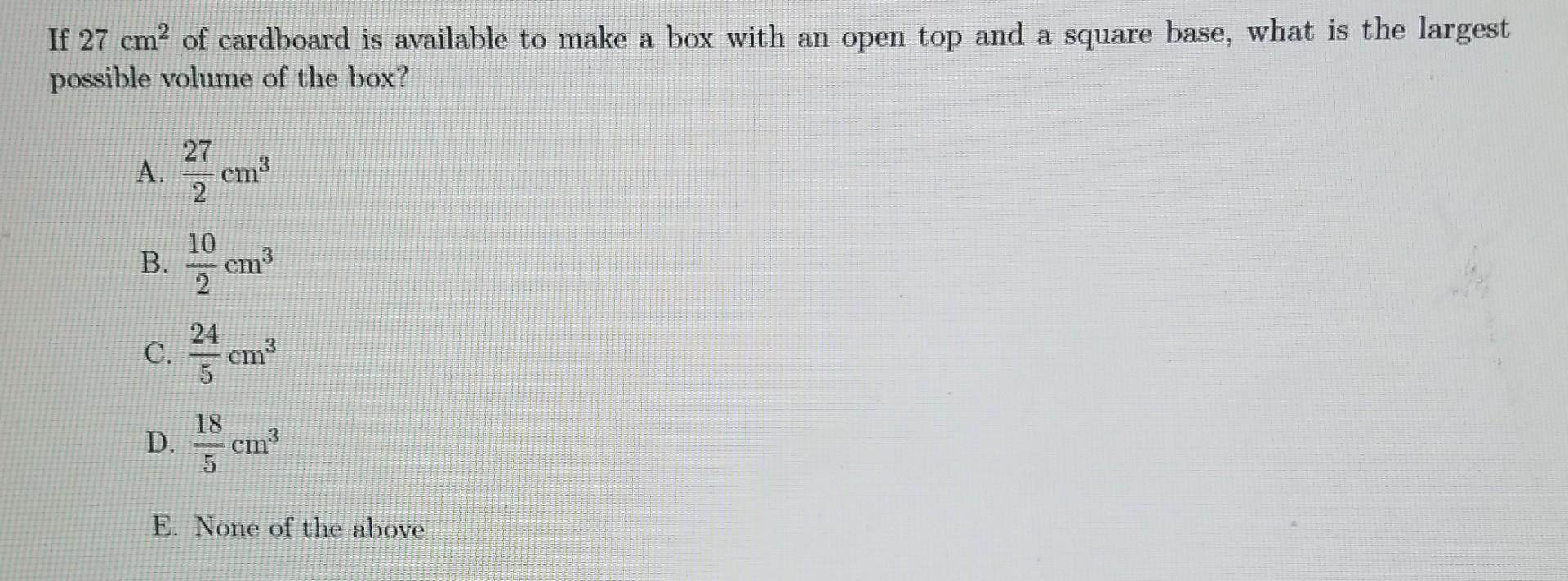 Solved If 27 cm2 of cardboard is available to make a box | Chegg.com