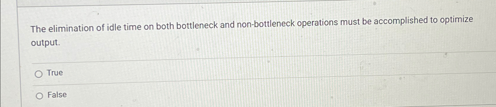 Solved The elimination of idle time on both bottleneck and | Chegg.com