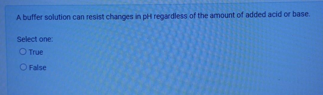 Solved A buffer solution can resist changes in pH regardless | Chegg.com