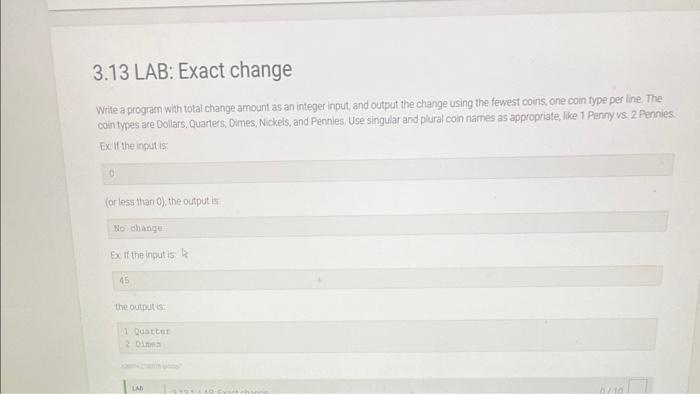 Solved 3.13 lab exact change PYTHON what am i doing wrong? | Chegg.com
