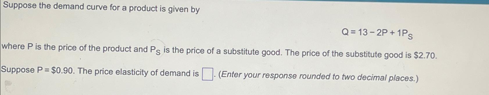 Solved Suppose the demand curve for a product is given | Chegg.com