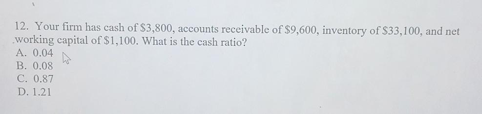Solved 12. Your firm has cash of $3,800, accounts receivable | Chegg.com