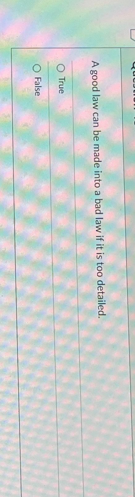 Solved A good law can be made into a bad law if it is too | Chegg.com