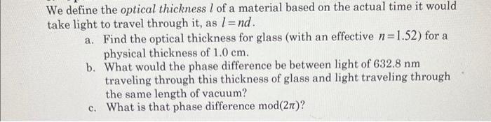 Solved We define the optical thickness l of a material based | Chegg.com