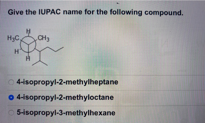 Solved Give the IUPAC name for the following compound. H3C . | Chegg.com