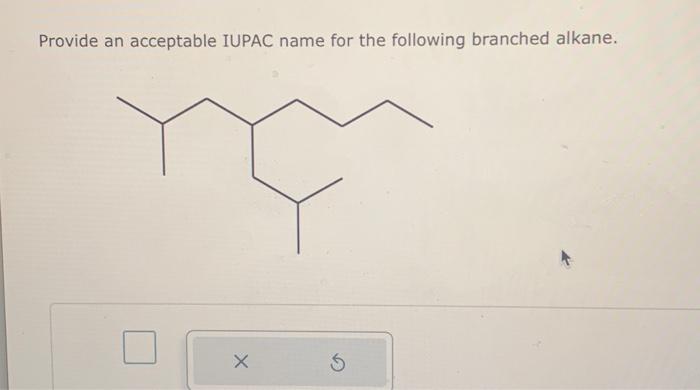 Solved Provide an acceptable IUPAC name for the following | Chegg.com