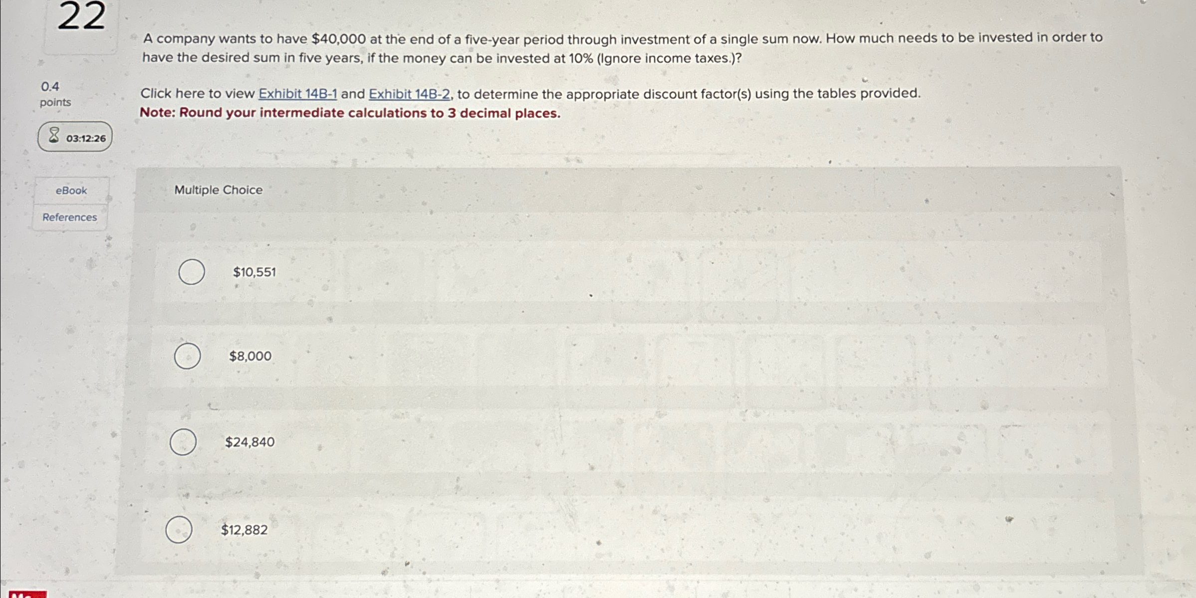 Solved 22A company wants to have $40,000 ﻿at the end of a | Chegg.com