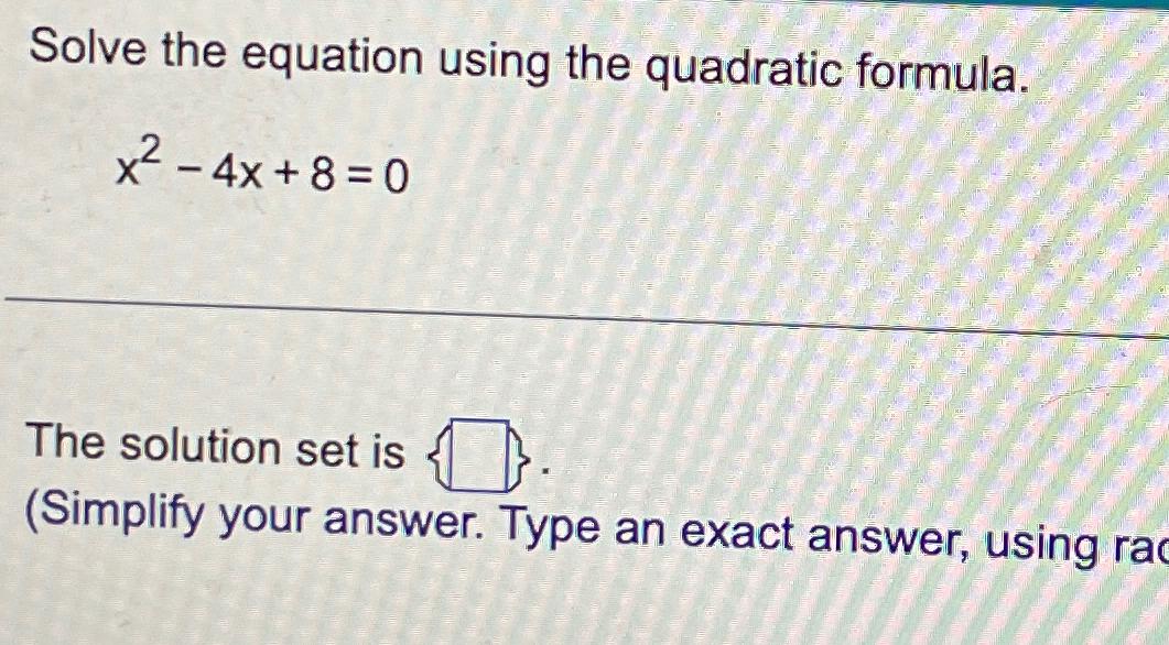 Solved Solve the equation using the quadratic | Chegg.com