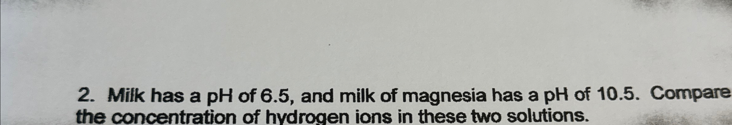 Solved Milk has a pH of 6.5 , ﻿and milk of magnesia has a pH | Chegg.com