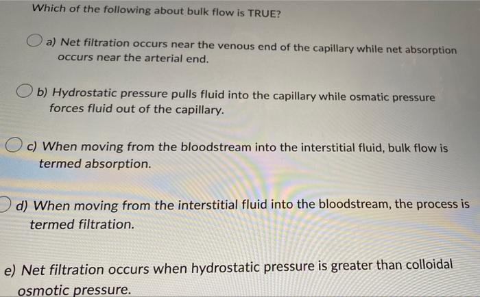 Solved Which of the following about bulk flow is TRUE? a) | Chegg.com